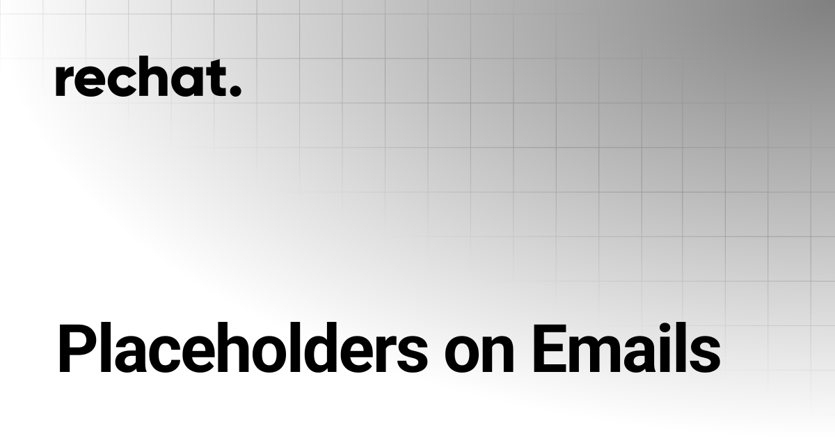 Placeholders on Emails | Rechat. Help Center