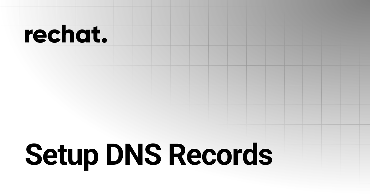 Setup DNS Records | Rechat. Help Center