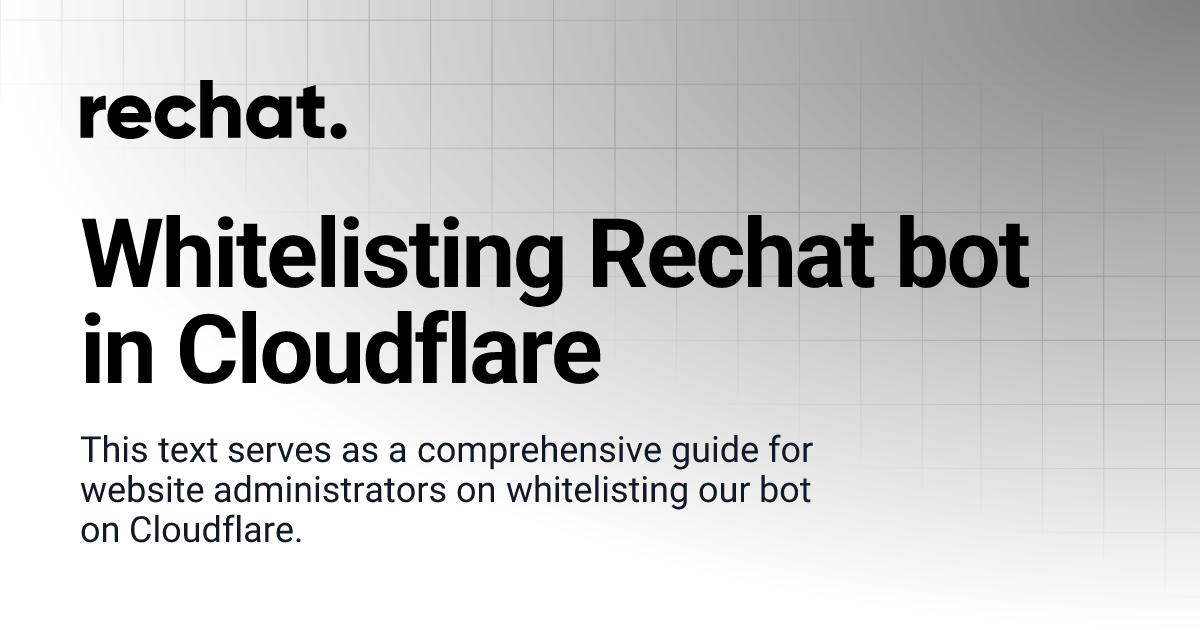 Whitelisting Rechat bot in Cloudflare | Rechat. Help Center