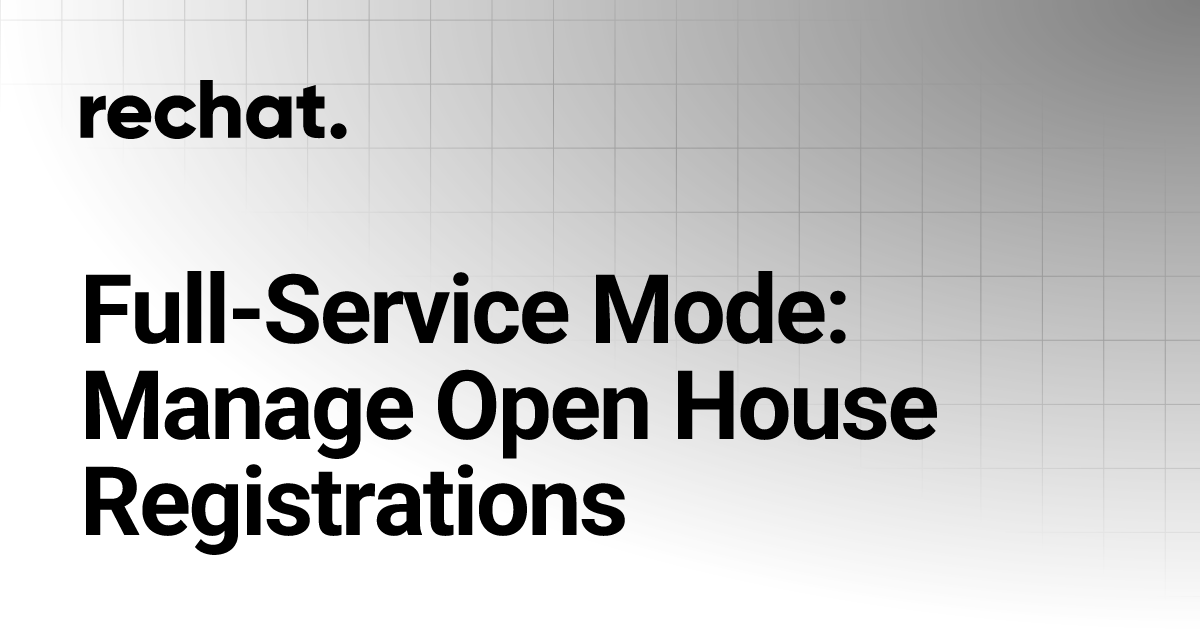 Full-Service Mode: Manage Open House Registrations | Rechat. Help Center